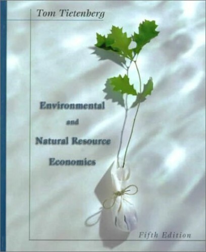 Environmental and Natural Resource Economics by Tietenberg, Tom ...