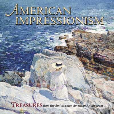 American Impressionism: Treasures from the Smithsonian American Art ...