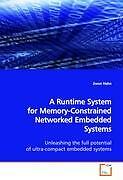 A Runtime System For Memory-Constrained Networkedembedded Systems von Jiwon Hahn (2009 ...