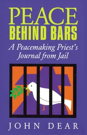 PEACE BEHIND BARS: A PEACEMAKING PRIEST'S JOURNEY FROM By Father John ...