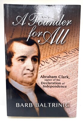 A Founder for All: Abraham Clark, Signer of the Declaration of ...