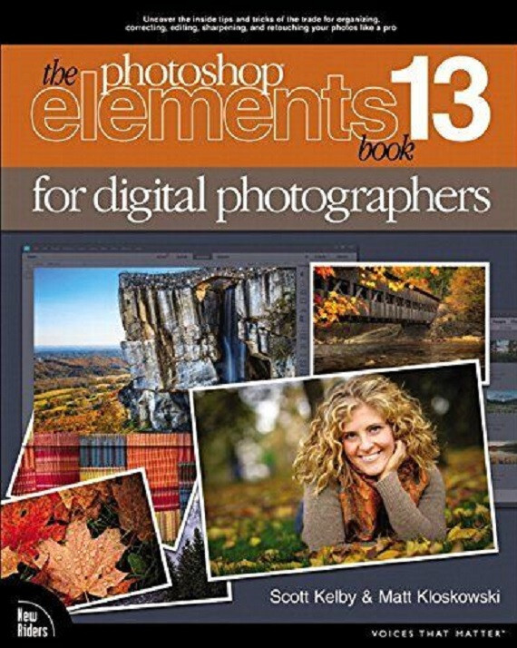 The Photoshop Elements 13 Book for Digital Photographers Scott Kelby ...