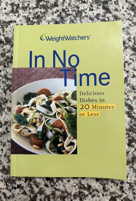 Vintage 2006 Weight Watchers In No Time Delicious Dishes In 20 Minutes ...