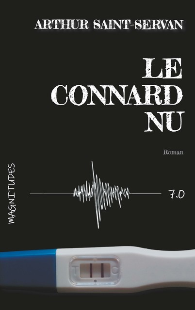 Le connard nu - Magnitude 7.0 von Arthur Saint-Servan (2020 ...