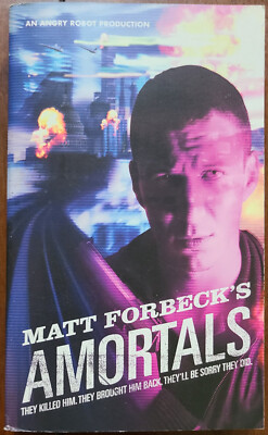 AMORTALS by Matt Forbeck (PB 2011) They Killed Him. They Brought Him ...
