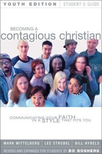 Becoming a Contagious Christian : Communicating Your Faith in a S ...