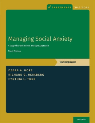 Debra A. Hope Richard G. Heimberg Cynthia Managing Social Anxiety ...