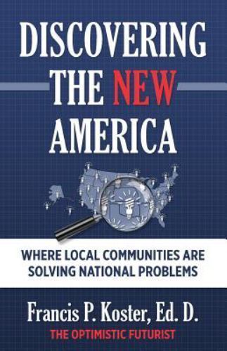 Discovering the New America : Where Local Communities Are Solving ...