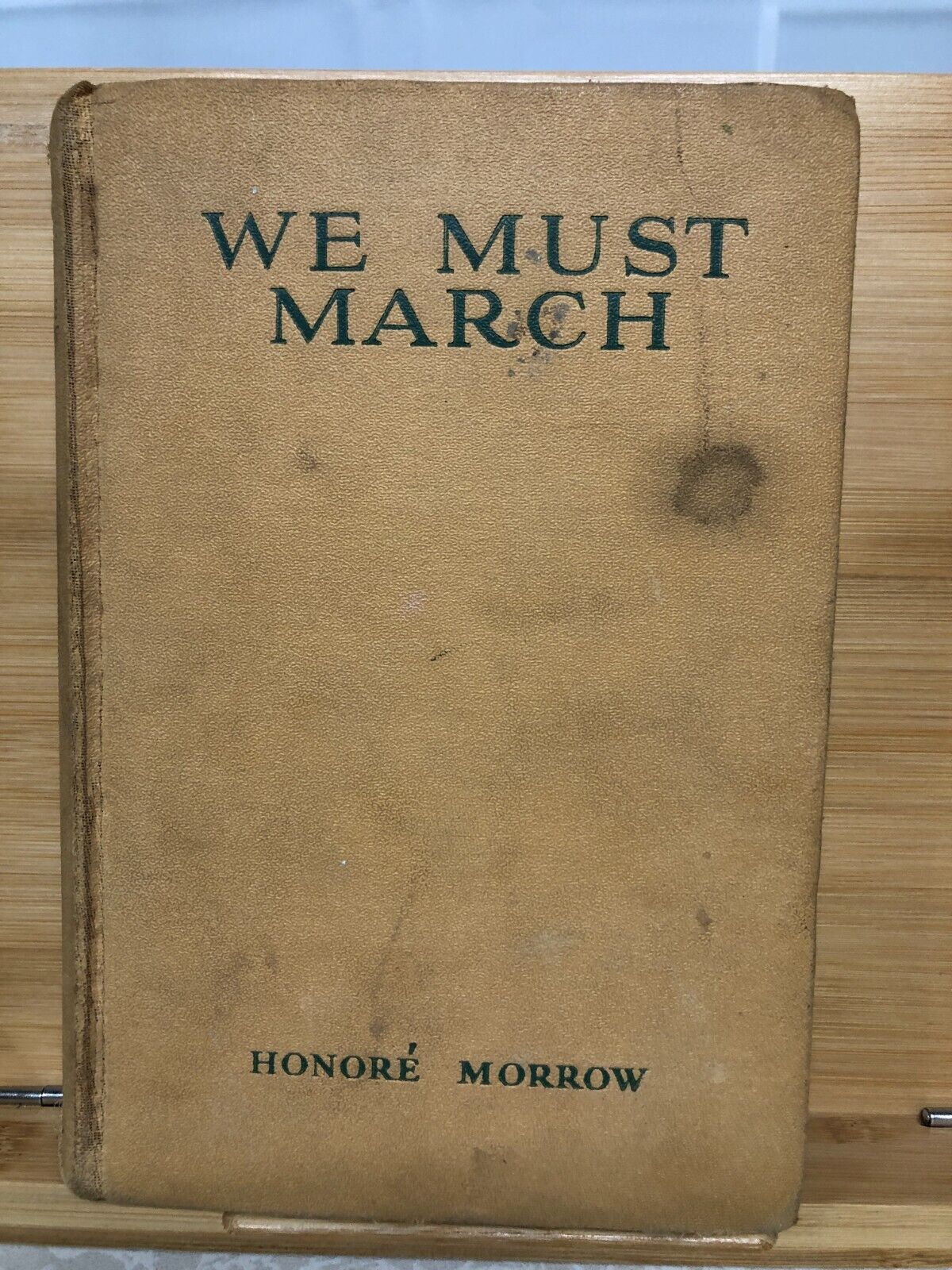 We Must March: A Novel of the Winning of Oregon by Honore Morrow (1925 ...