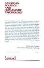 AMERICAN POLITICS AND HUMANISTIC PSYCHOLOGY By Rollo May *Excellent ...