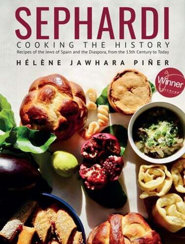 Sephardi: Cooking the History. Recipes of the Jews of Spain and the ...