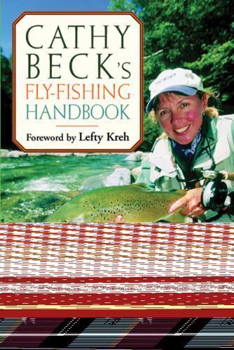 Cathy Beck's Fly-Fishing Handbook by Cathy Beck (2002, Trade Paperback ...