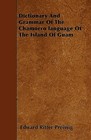 Dictionary and Grammar of the Chamorro Language of the Island of Guam ...
