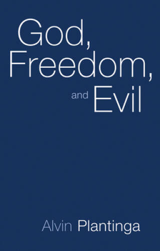 God, Freedom, and Evil - Paperback By Plantinga, Alvin - VERY GOOD ...