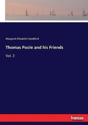 Thomas Poole and his Friends: Vol. 2 by Margaret Elizabeth Sandford ...