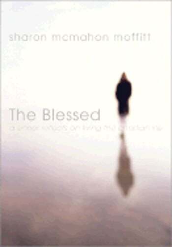 The Blessed: A Sinner Reflects on Living the Christian Life by McMahon ...