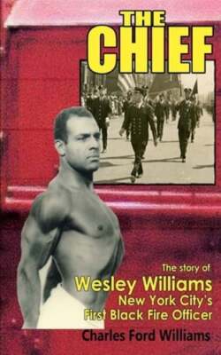 The Chief: New York's first black Fire Chief by Charles Williams: New ...