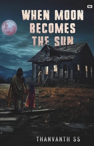 When Moon Becomes The Sun (Edition1st) by Thanvanth S.S. Paperback Book ...