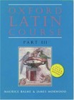 Oxford Latin Course: Part III (Pt. 3) By Maurice Balme, James Mo ...