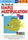My Book of Simple Multiplication (Kumon Workbooks) 9781933241418| eBay
