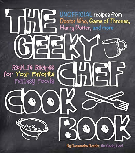 The Geeky Chef Cookbook: Real-Life Recipes for , Reeder.. 9781631060496 ...