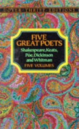 Five Great Poets: Poems by Shakespeare, Keats, Poe, Dickinson and ...