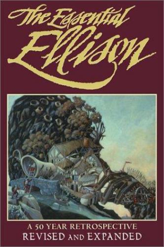 Essential Ellison : A 50 Year Retrospective by Harlan Ellison (2001 ...