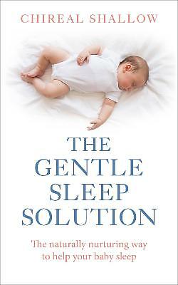 The Gentle Sleep Solution: The Naturally Nurturing Way to Help Your ...