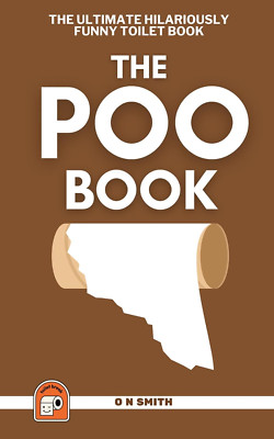 The Poo Book: the Ultimate Hilariously Funny Toilet Book (YOU'RE REALLY ...