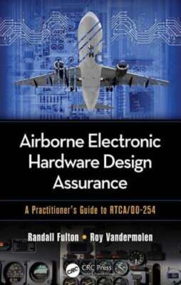 Airborne Electronic Hardware Design Assurance: A Practitioner's Guide ...