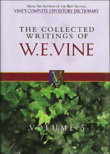 Vines Expository Commentaries Ser.: The Collected Writings of W. E ...