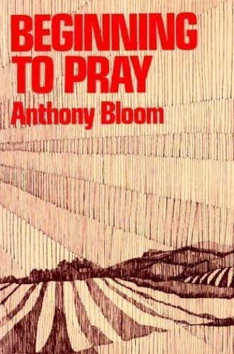 Beginning to Pray - Bloom, Archbishop Anthony - Good 9780809115099| eBay