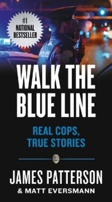 James Patterson Matt Eversmann Walk the Blue Line (Paperback) Heroes ...