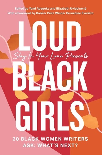Yomi Adegoke Elizabeth Uviebinené Loud Black Girls (Paperback) (UK ...