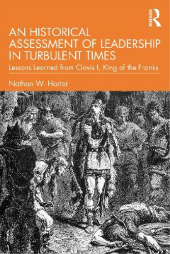 Nathan W. Harte An Historical Assessment of Leadership in Turbulent ...