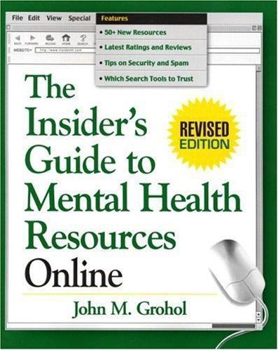 The Insider's Guide to Mental Health Resources Online by Grohol, John M ...