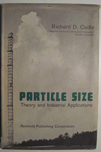 Particle size;: Theory and industrial applications, Richard D Cadle | eBay