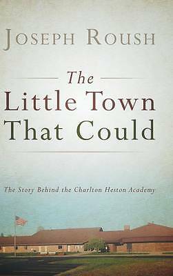 The Little Town That Could: The Story Behind the Charlton Heston ...