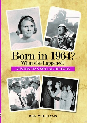 BORN IN 1964?....Birthday Book....Australian Social History...Oz 1964 ...