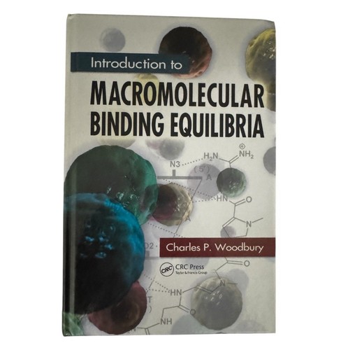 Introduction to Macromolecular Binding Equilibria by Charles P. Woodbury (2007, Hardcover) for ...