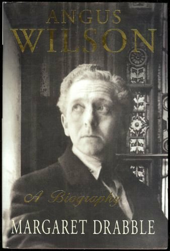 Angus Wilson: A Biography by Drabble, Margaret Hardback Book The Fast ...