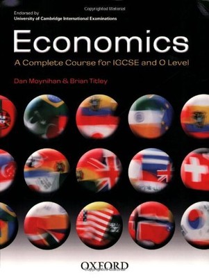 ECONOMICS: A COMPLETE COURSE FOR IGCSE AND O LEVEL: By Brian Titley ...