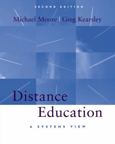 Distance Education : A Systems View by Michael G. Moore and Greg ...