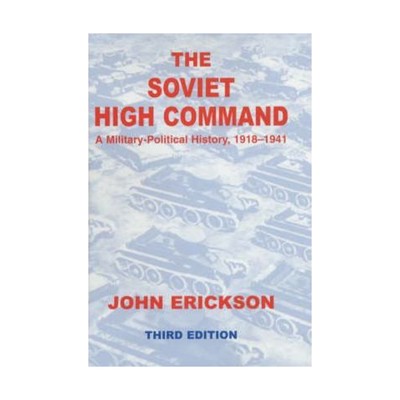 Frank Cass Historical B Soviet High Command - A Military-Political ...
