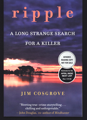 JIM COSGROVE RIPPLE A LONG STRANGE SEARCH FOR A KILLER ARC ADVANCE ...