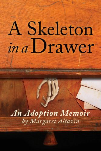 A+Skeleton+in+a+Drawer+%3A+An+Adoption+Memoir+by+Margaret+Altazin+ ...