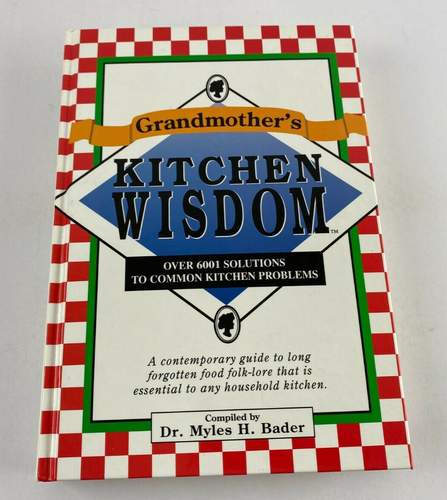 Grandmothers Kitchen Wisdom by Dr. Myles H. Bader - 1995 Hardcover Book ...