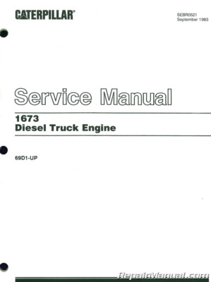 Caterpillar 1673 Diesel Truck Engine 69D1 Service Manual : CT-S-1673C ...