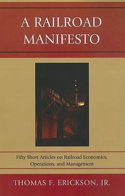 Railroad Manifesto : Fifty Short Articles on Railroad Economics ...
