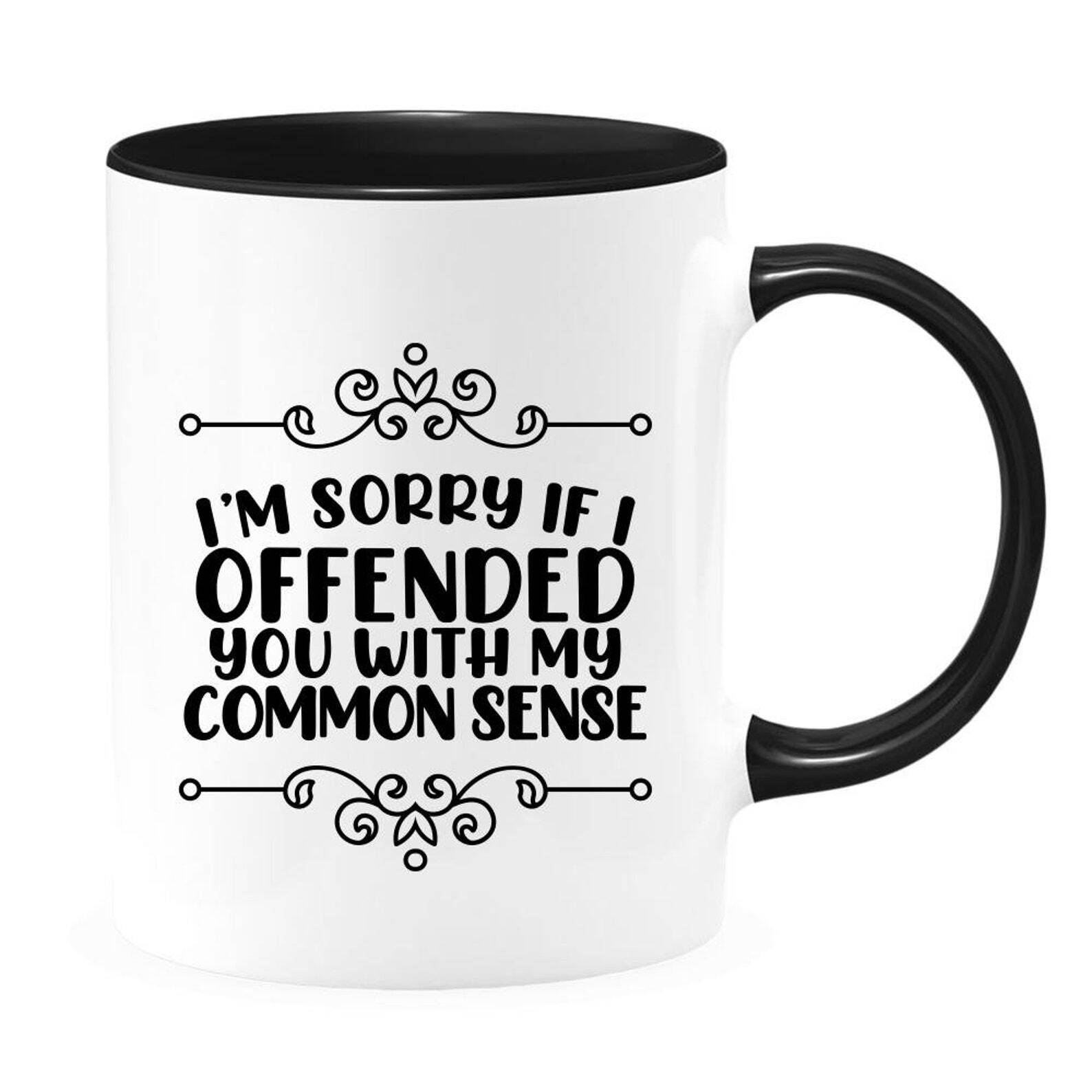 I'm Sorry If I Offended You With My Common Sense Gift Mug Coworker ...
